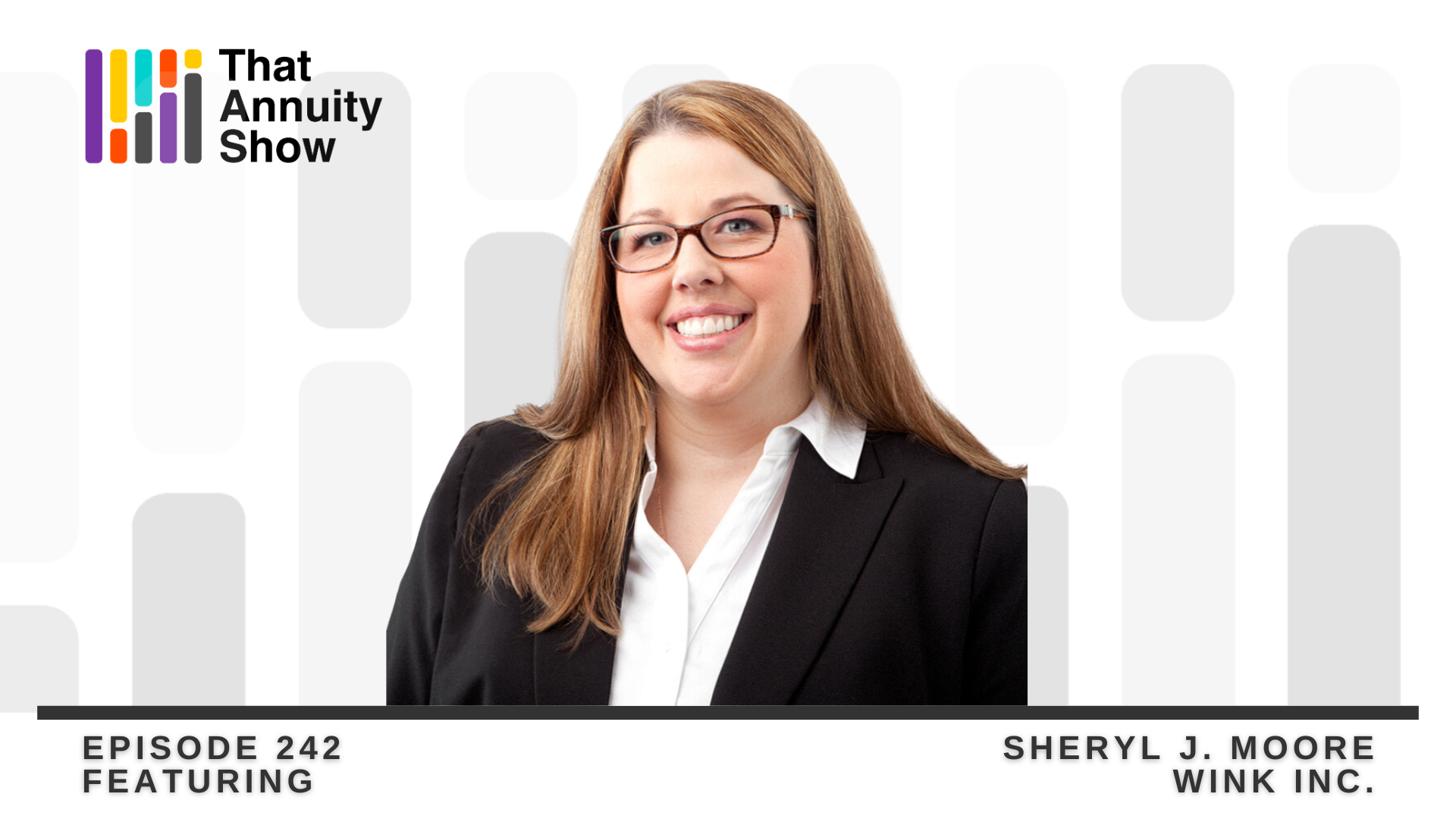 242 - Sheryl J. Moore on the Future of Annuity Innovation - That ...
